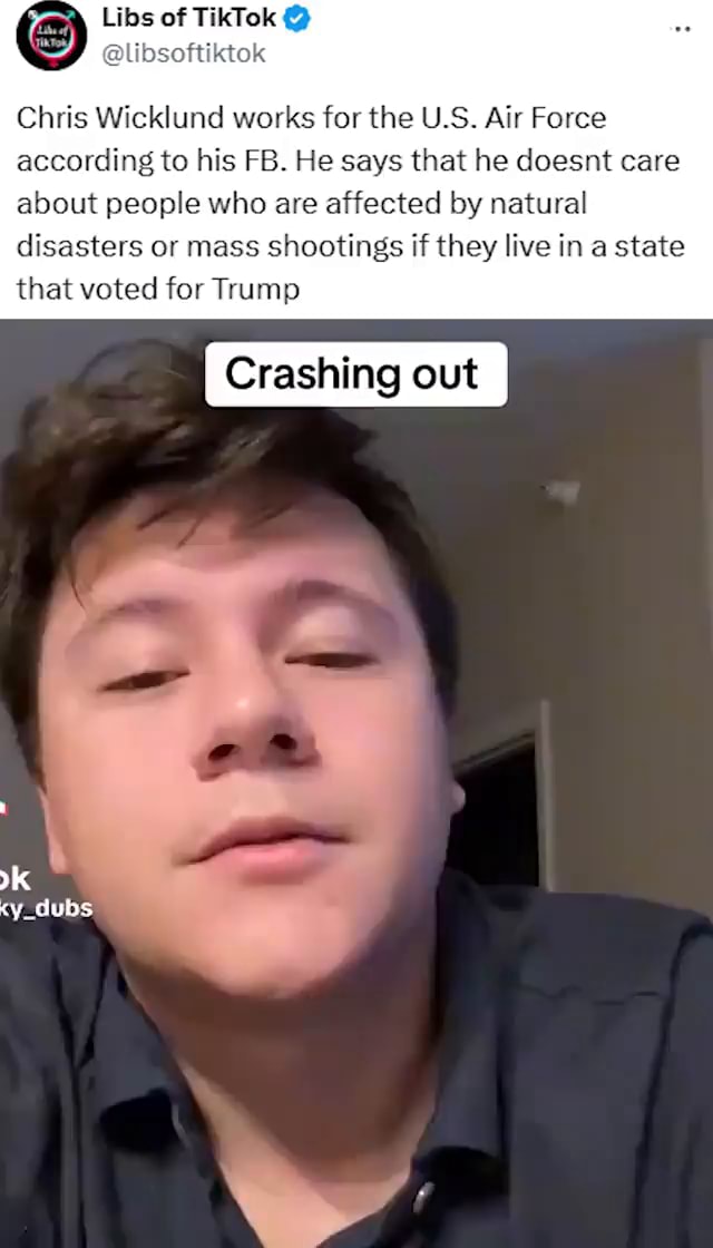 Lids of TikTok @libsoftiktok Chris Wicklund works for the U.S. Air ...