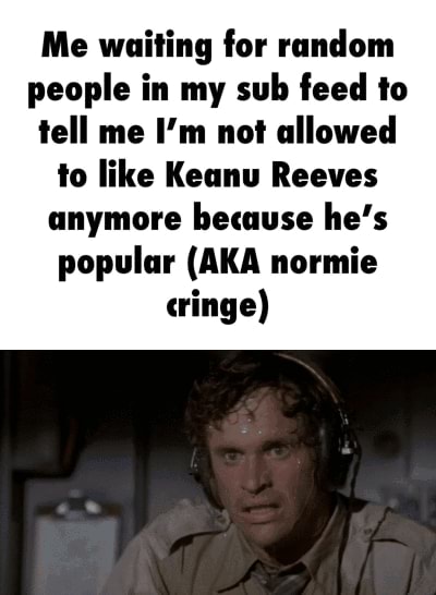 Welcome back to kek or cringe with random gifposter - Me waiting for ...