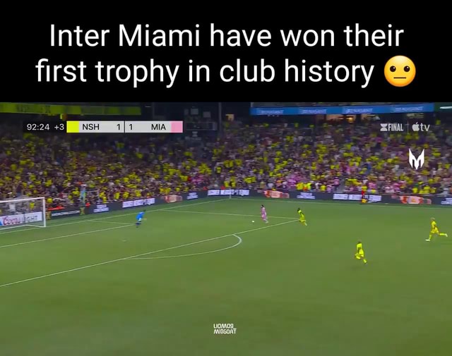 Inter Miami have won their first trophy in club history @ I @tv. +3 NSH ...