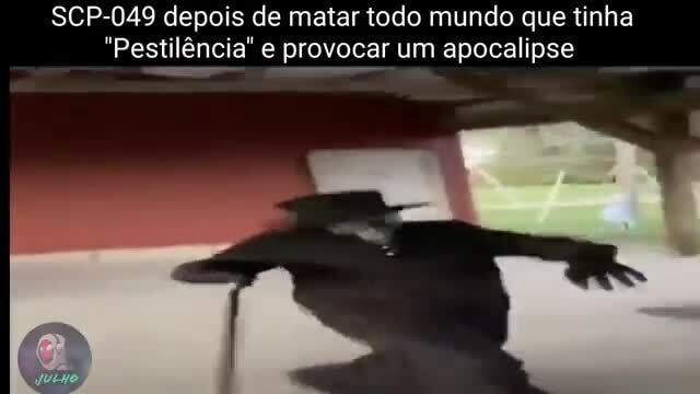 SCP-049 depois de matar todo mundo que tinha "Pestilência" e provocar ...