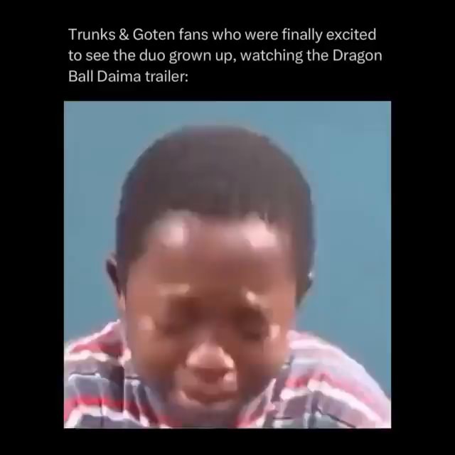Trunks & Goten fans who were finally excited to see the duo grown up ...