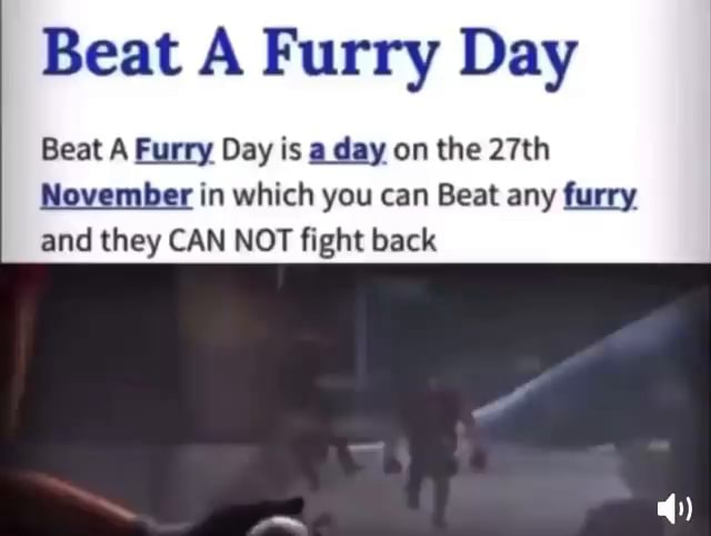 Beat A Furry Day Beat A Furry Day is a day on the 27th November in ...