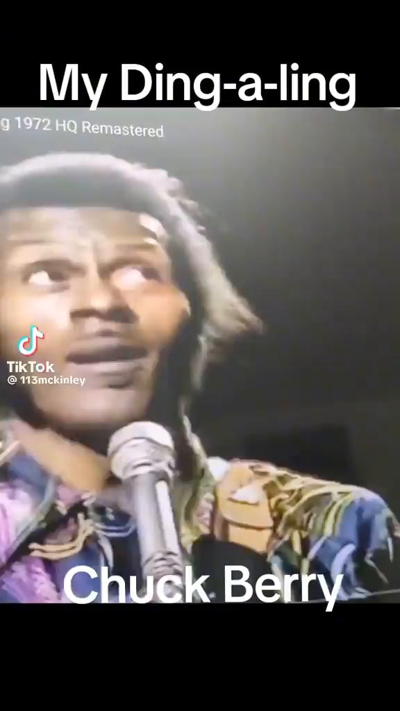 My Ding-a-ling TikTok Vsinckinley Chuck Berry - iFunny