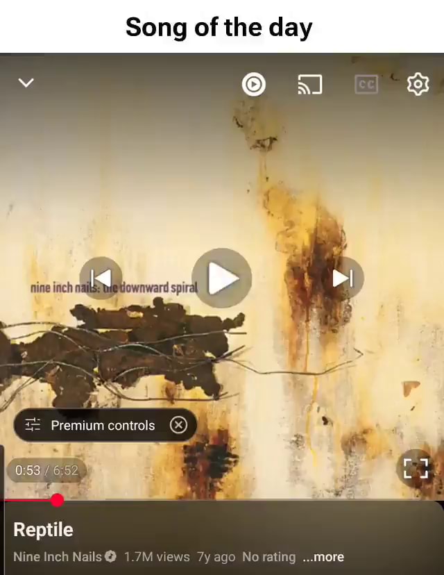 Song of the day Premium Reptile Nine Inch Nails@ 1.7M vie ws ago No ...
