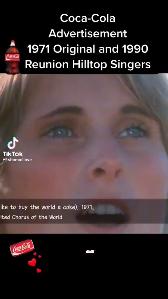 Coca-Cola Advertisement 1971 Original and 1990 Reunion Hilltop Singers ...