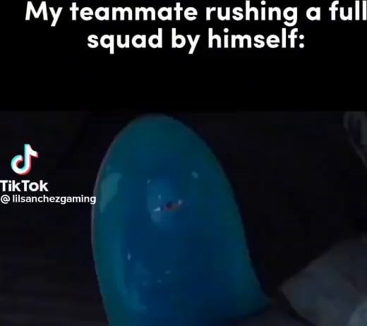 My teammate rushing a full squad by himself: TikTok lilsanchezgaming ...