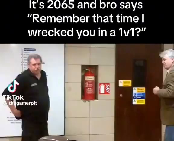 It's 2065 and bro says "Remember that time I wrecked you in a - iFunny
