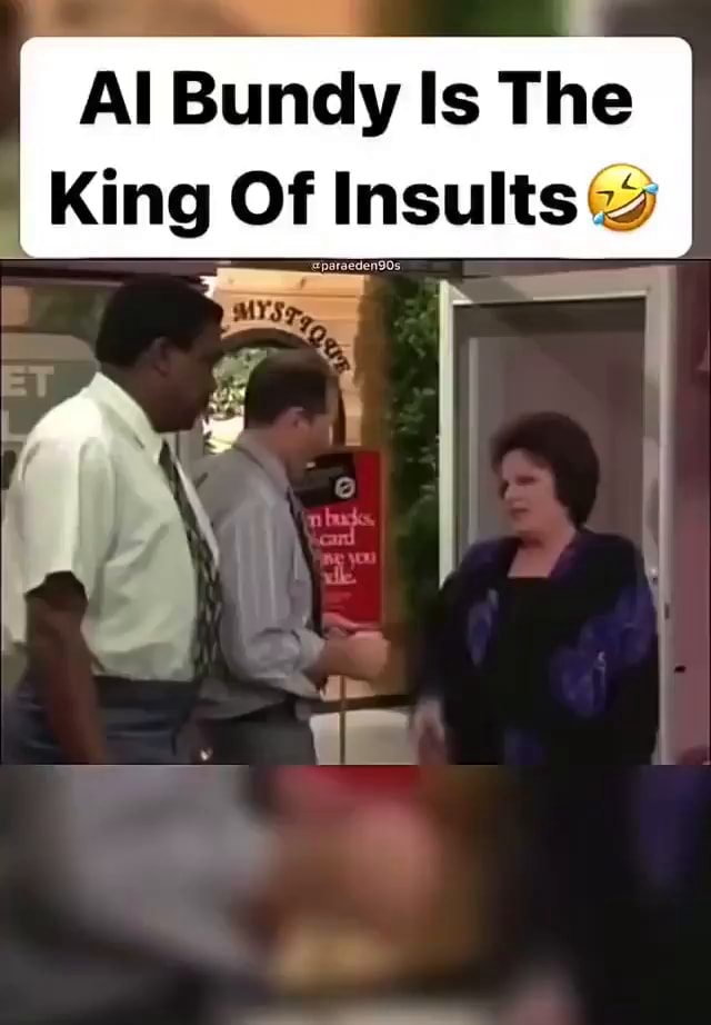 Al Bundy Is The King Of Insults@ - America’s best pics and videos