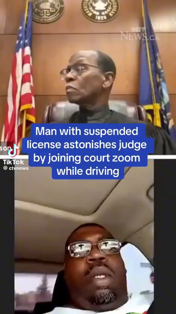 Man with suspended license astonishes judge by joining court zoom while driving Til - iFunny