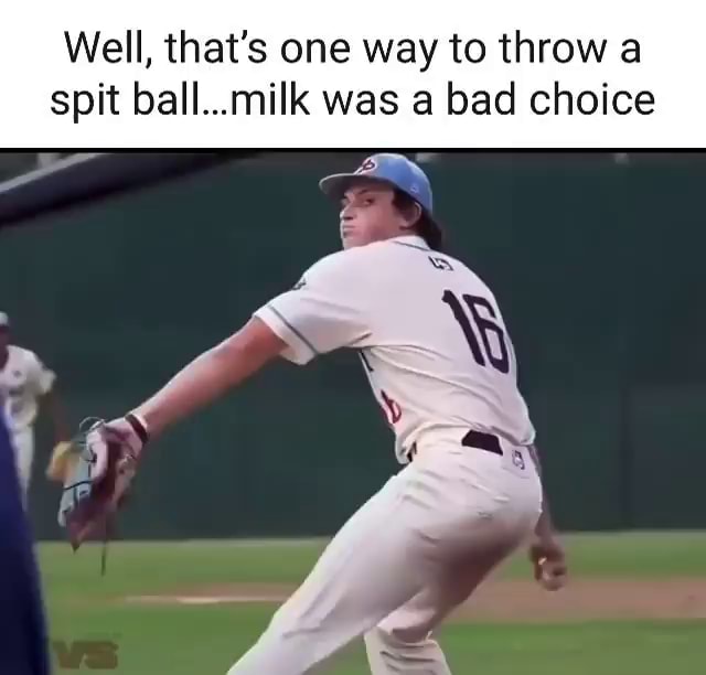 Well, that's one way to throw a spit ball...milk was a bad choice - iFunny