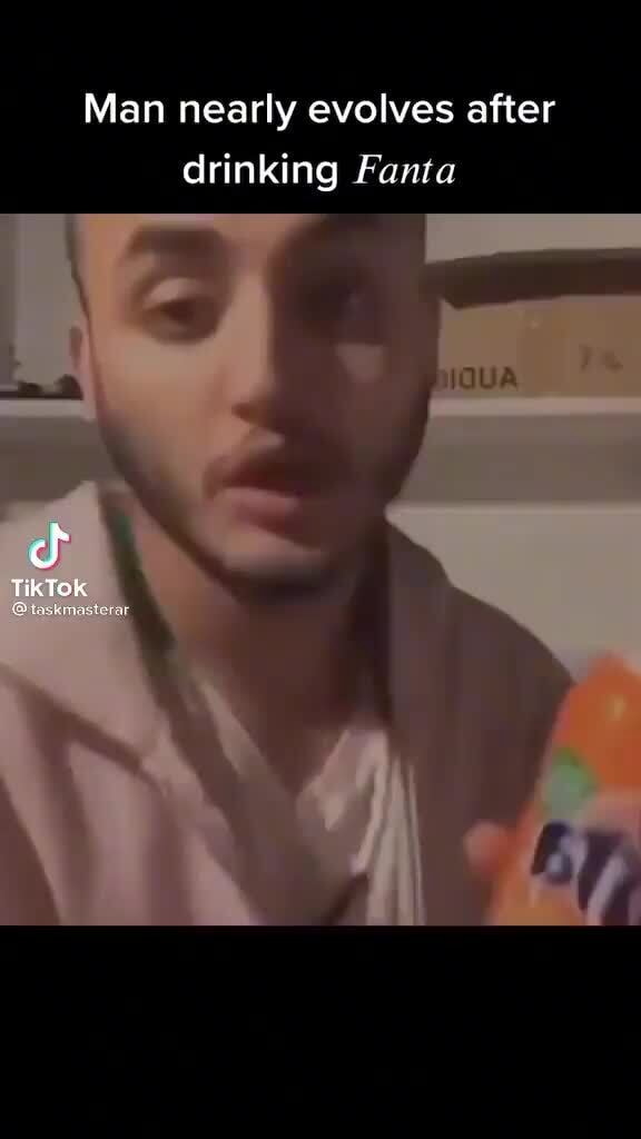 Man nearly evolves after drinking Fanta cf TiKTOK - iFunny