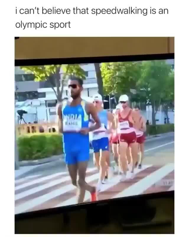 I can't believe that speedwalking is an olympic sport - iFunny