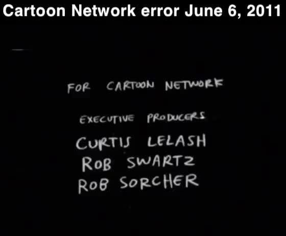 Cartoon Network error June 6, 2011 FoR CARTON NETWORK - iFunny