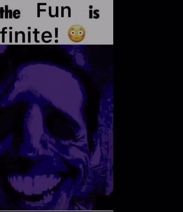 He FUN fs finite! - iFunny