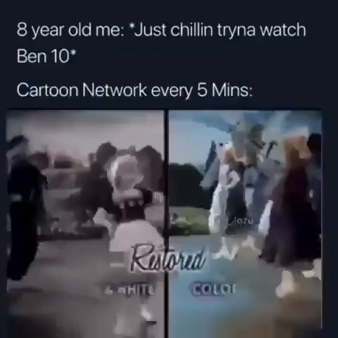 8 year old me: "Just chillin tryna watch Ben 10* Cartoon Network every ...