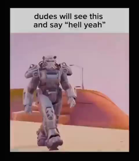 Dudes will see this and say "hell yeah" - iFunny