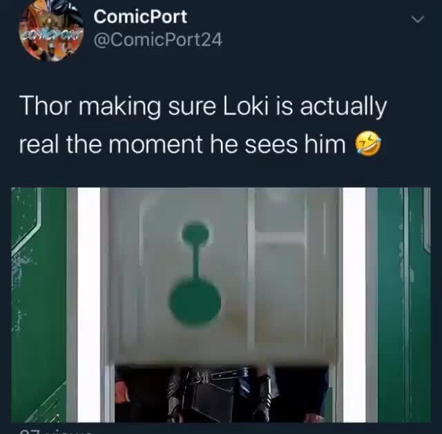 Thor making sure Loki is actually real the moment he sees him - iFunny
