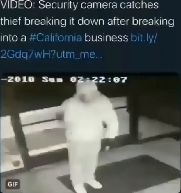 VIDEO: Security camera catches thief breaking it down after breaking ...