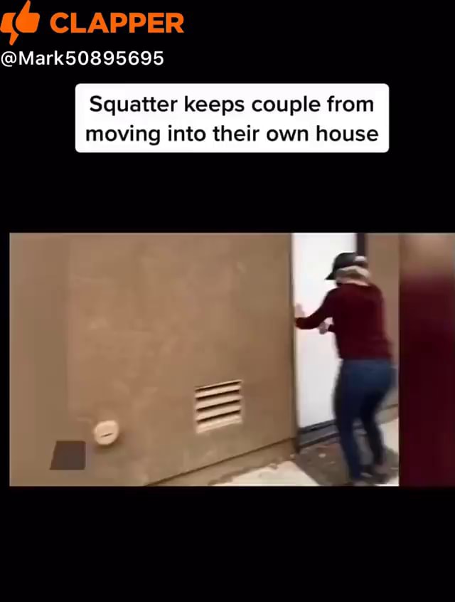 CLAPPER @Mark50895695 Squatter keeps couple from moving into their own ...