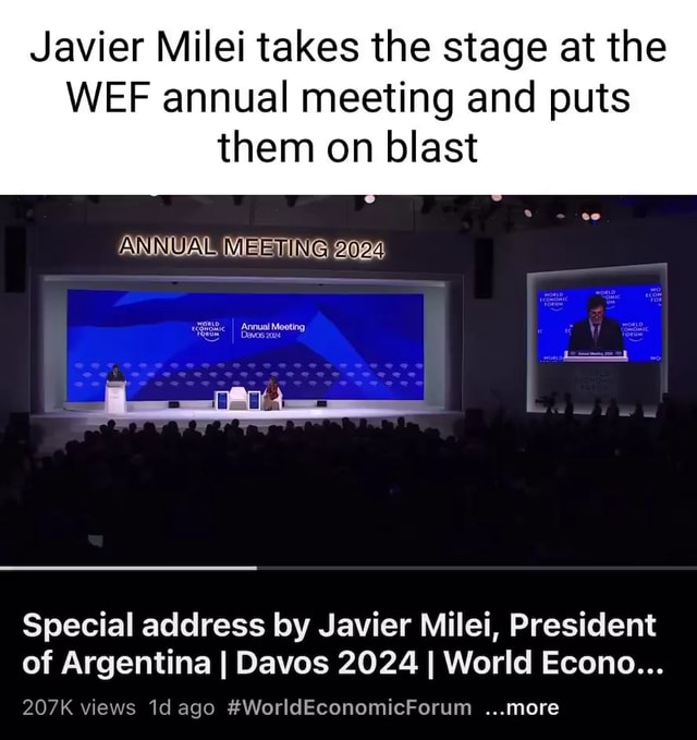 Javier Milei takes the stage at the WEF annual meeting and puts them on ...