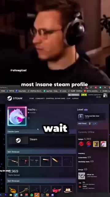 Most Insane Steam Profile Wait Ifunny