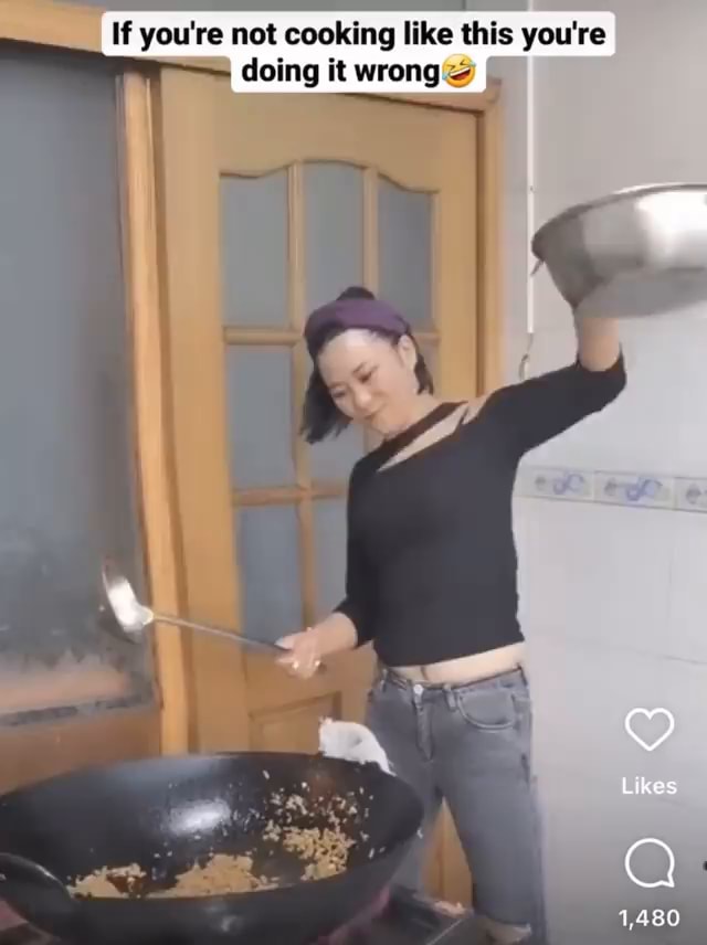 If you're not cooking like this you're doing it wrong Likes 1,480 - iFunny
