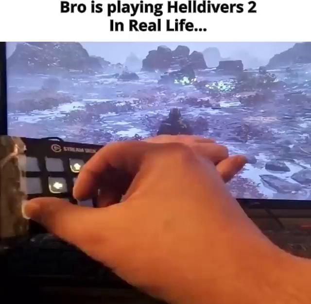 Bro is playing Helldivers 2 In Real Life... - iFunny