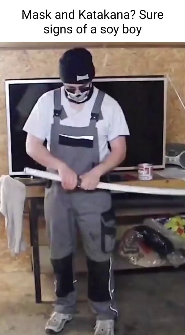 Mask and Katakana? Sure signs of a soy boy I - iFunny