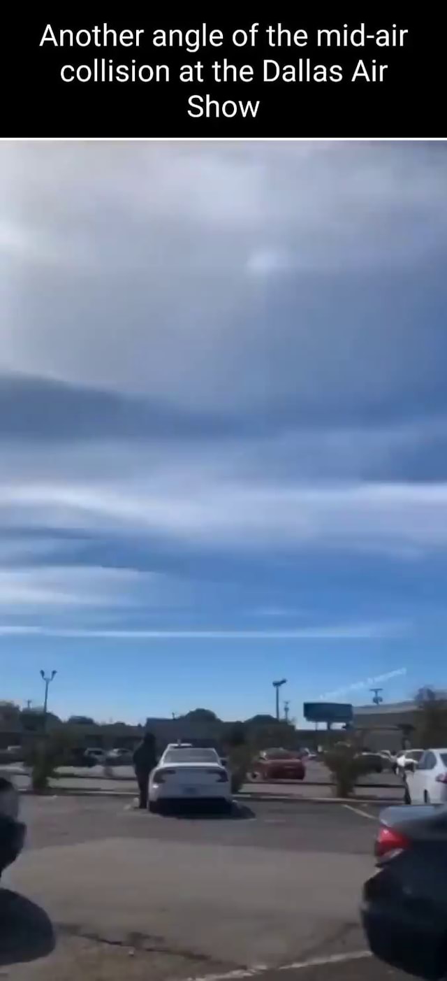 Another angle of the mid-air collision at the Dallas Air Show - iFunny