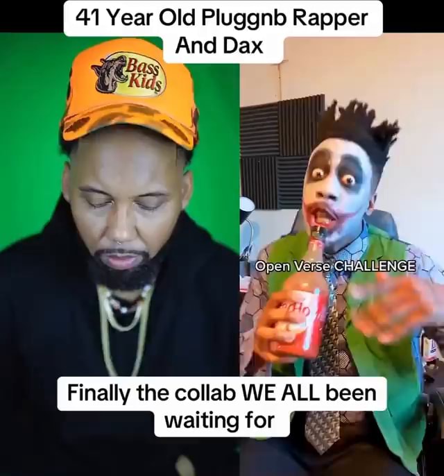 41 Year Old Pluggnb Rapper And Dax Finally the collab WE ALL been ...