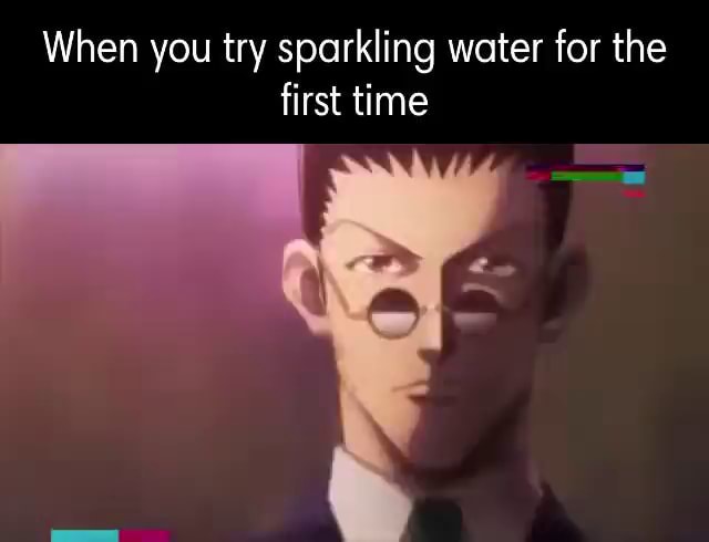 When you try sparkling water for the first time ry - iFunny