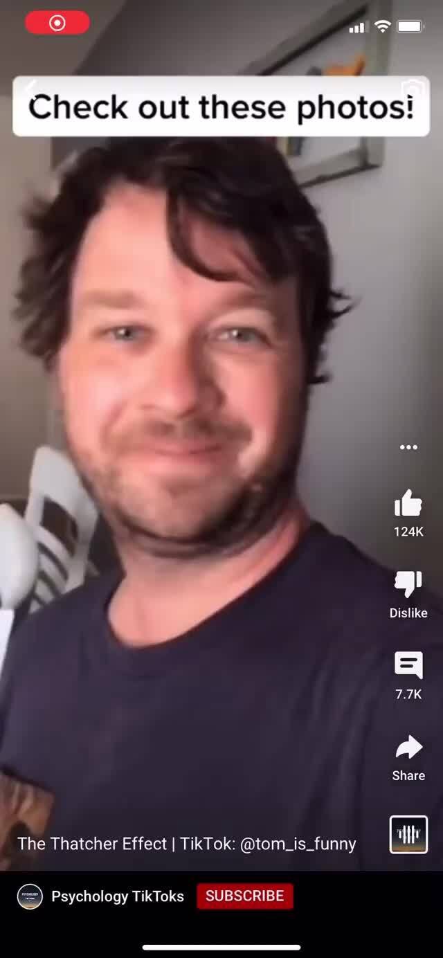 Check out these photos! The Thatcher Effect I TikTok: @tom_is_funny ...