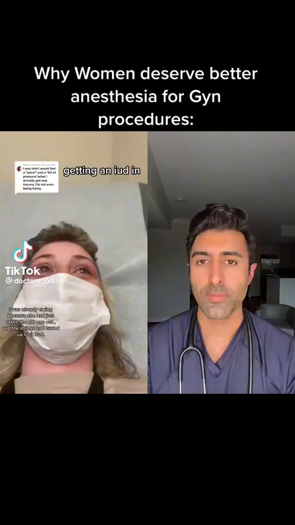 Why Women deserve better anesthesia for Gyn procedures: getting an iud ...