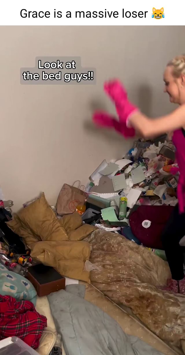 Grace is a massive loser sax Look at the bed guys!! - iFunny