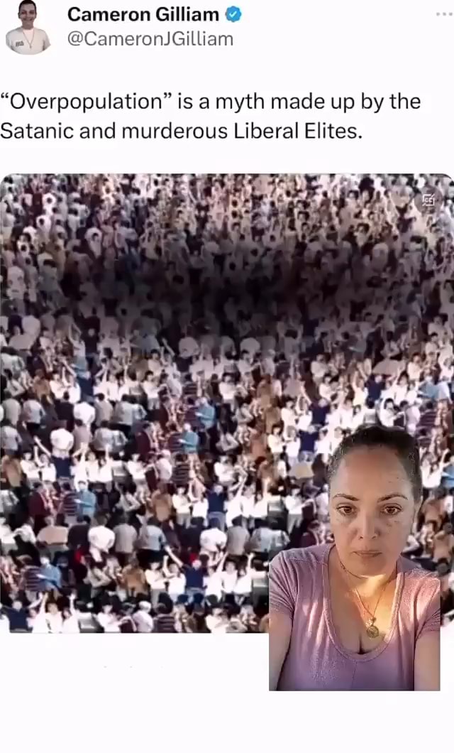 Cameron "Overpopulation" is a myth made up by the Satanic and murderous ...