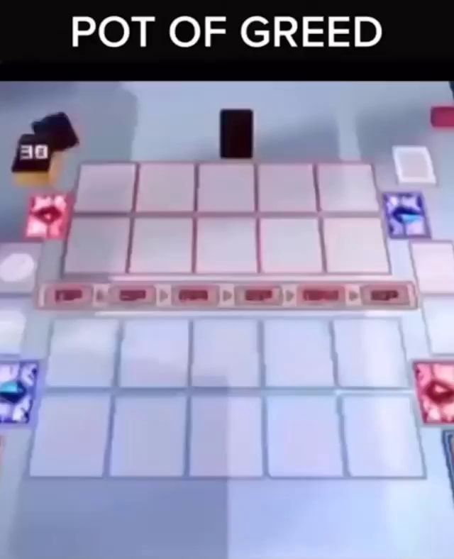 POT OF GREED - iFunny