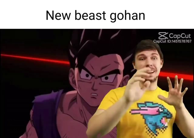 New beast gohan Cut CapCut - iFunny
