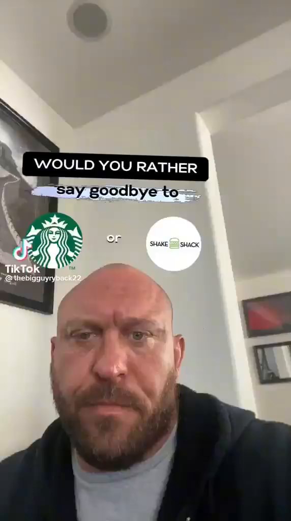 WOULD YOU RATHER SHAKE SHACK - iFunny