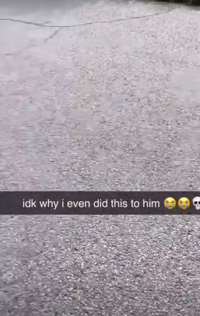 Idk why i even did this to him & - iFunny