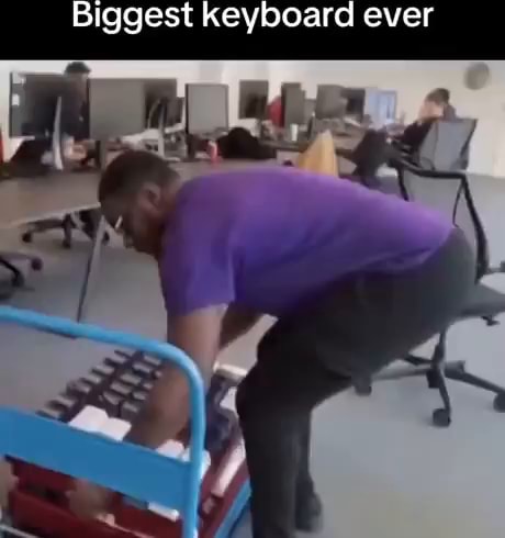 Biggest keyboard ever - iFunny