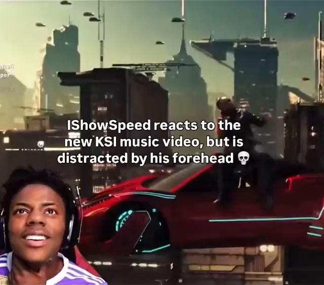 IShowSpeed reacts to the e__new new KSI music video, is distracted by ...