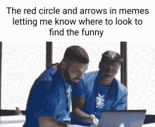 'The red circle and arrows in memes letting me know where to look to ...