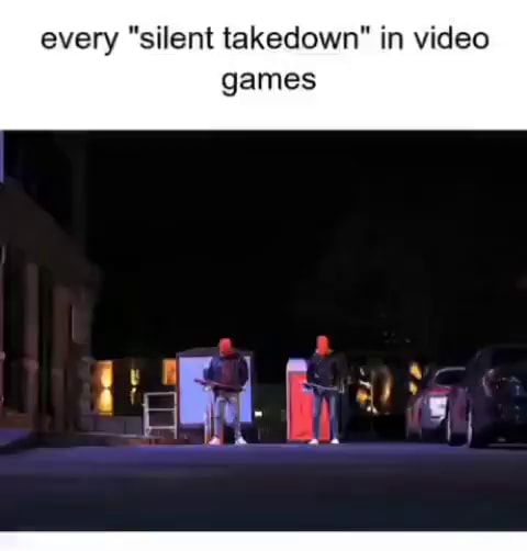 Every "silent takedown" in video games { ai' I - iFunny