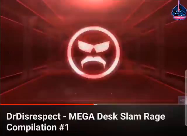 DrDisrespect - MEGA Desk Slam Rage Compilation #1 - iFunny