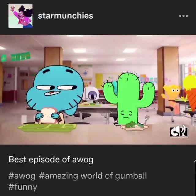 Best episode of awog #awog #amazing world of gumball Hfi - iFunny