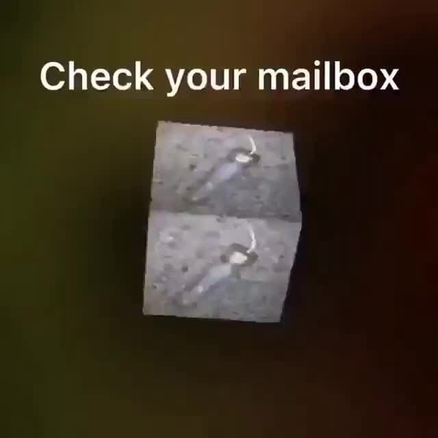 Check your mailbox - iFunny