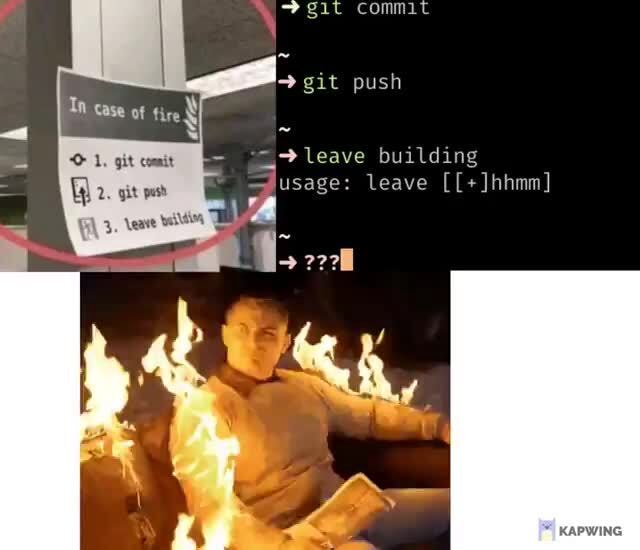 Git commit git push case git comit git leave = in leave building leave ...