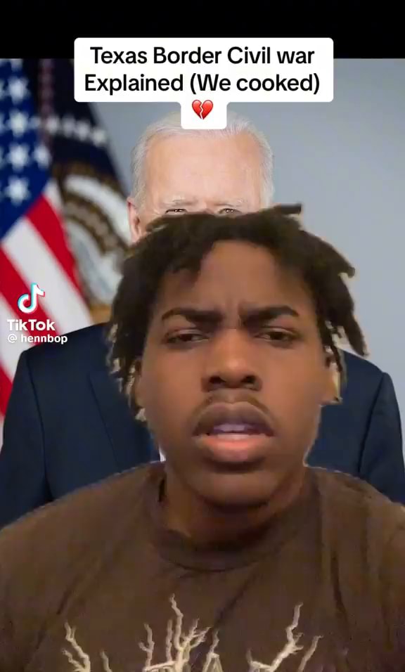 Texas Border Civil war Explained (We cooked) Tik - iFunny