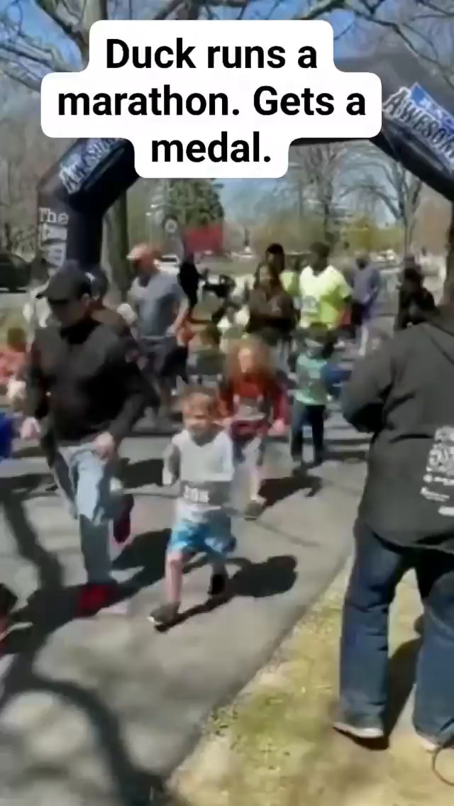 Duck runs a marathon. Gets a medal. - iFunny