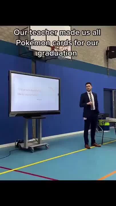 Our teacher. .mace us all Pokemon cards for our graduation - iFunny